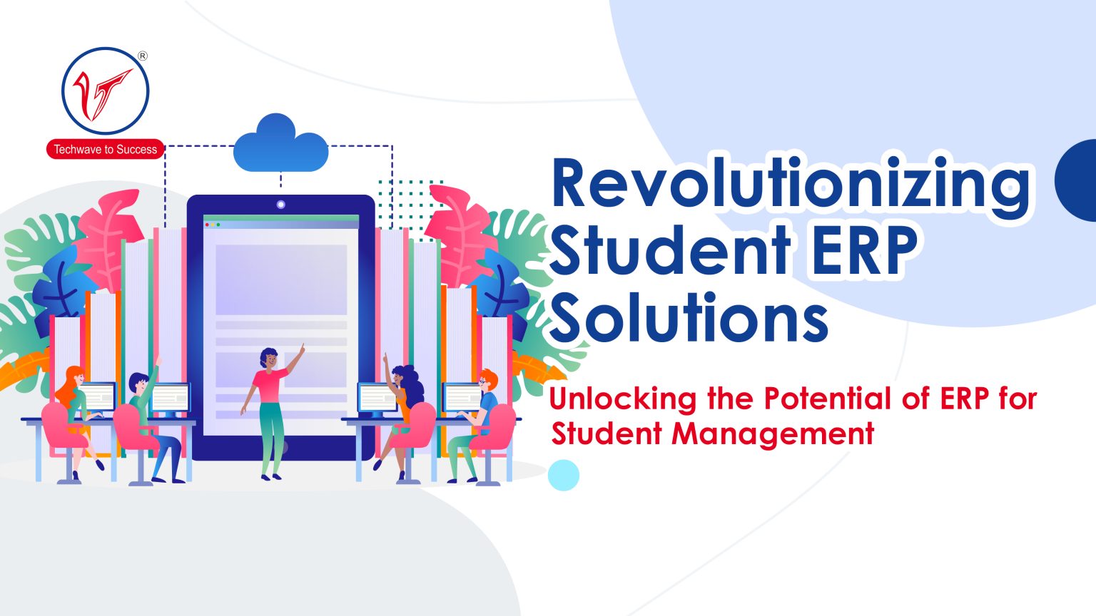 Revolutionizing Student ERP Solutions: Unlocking the Potential of ERP ...