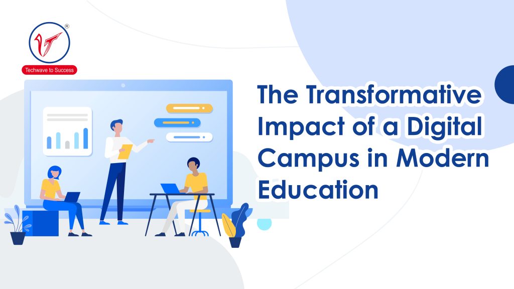The Transformative Impact of a Digital Campus in Modern Education ...